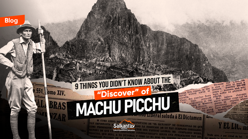 9 Things You Didn’t Know About the “Discovery” of Machu Picchu