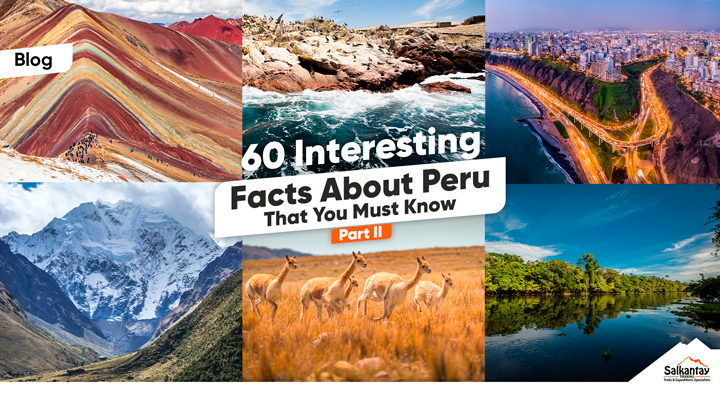 Interesting Facts About Peru That You Must Know [Part 2]