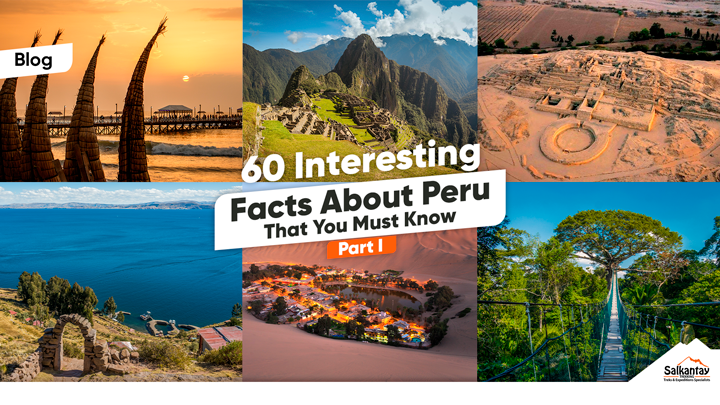Interesting Facts About Peru That You Must Know [Part 1]