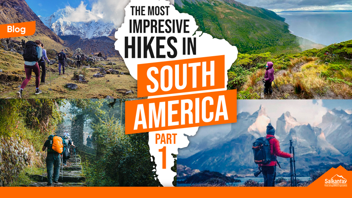 The Most Impressive Hikes in South America [Part 1]