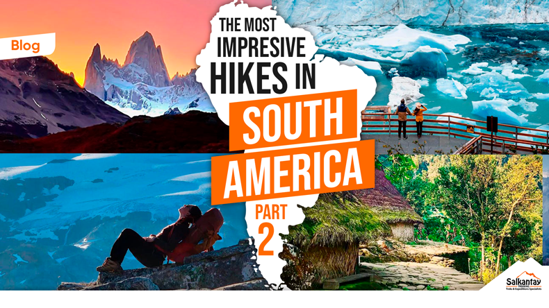 The Most Impressive Hikes in South America [Part 2]