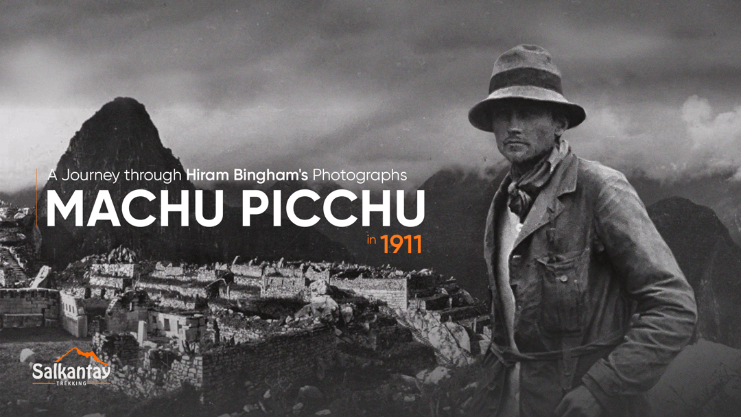 Machu Picchu in 1911: Through Hiram Bingham's Lens