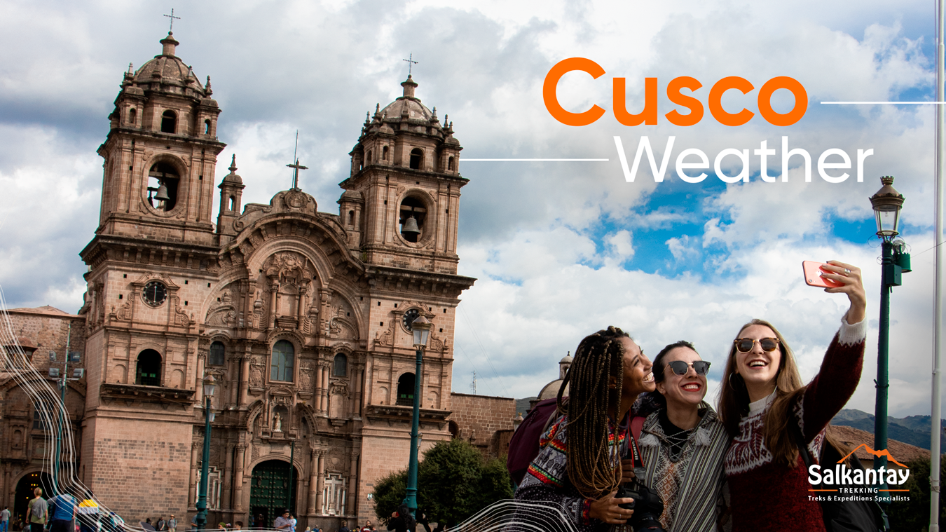 Cusco Weather: The Complete Guide to Year-Round Climate