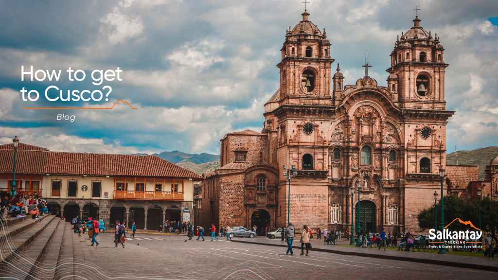 How to get to Cusco? | Peru travel guide