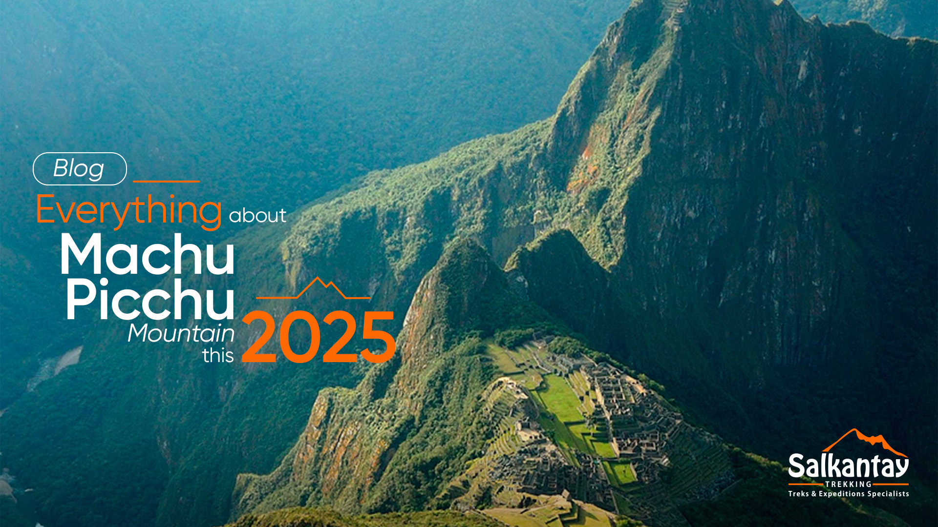 Machu Picchu Mountain 2025: The Complete Guide