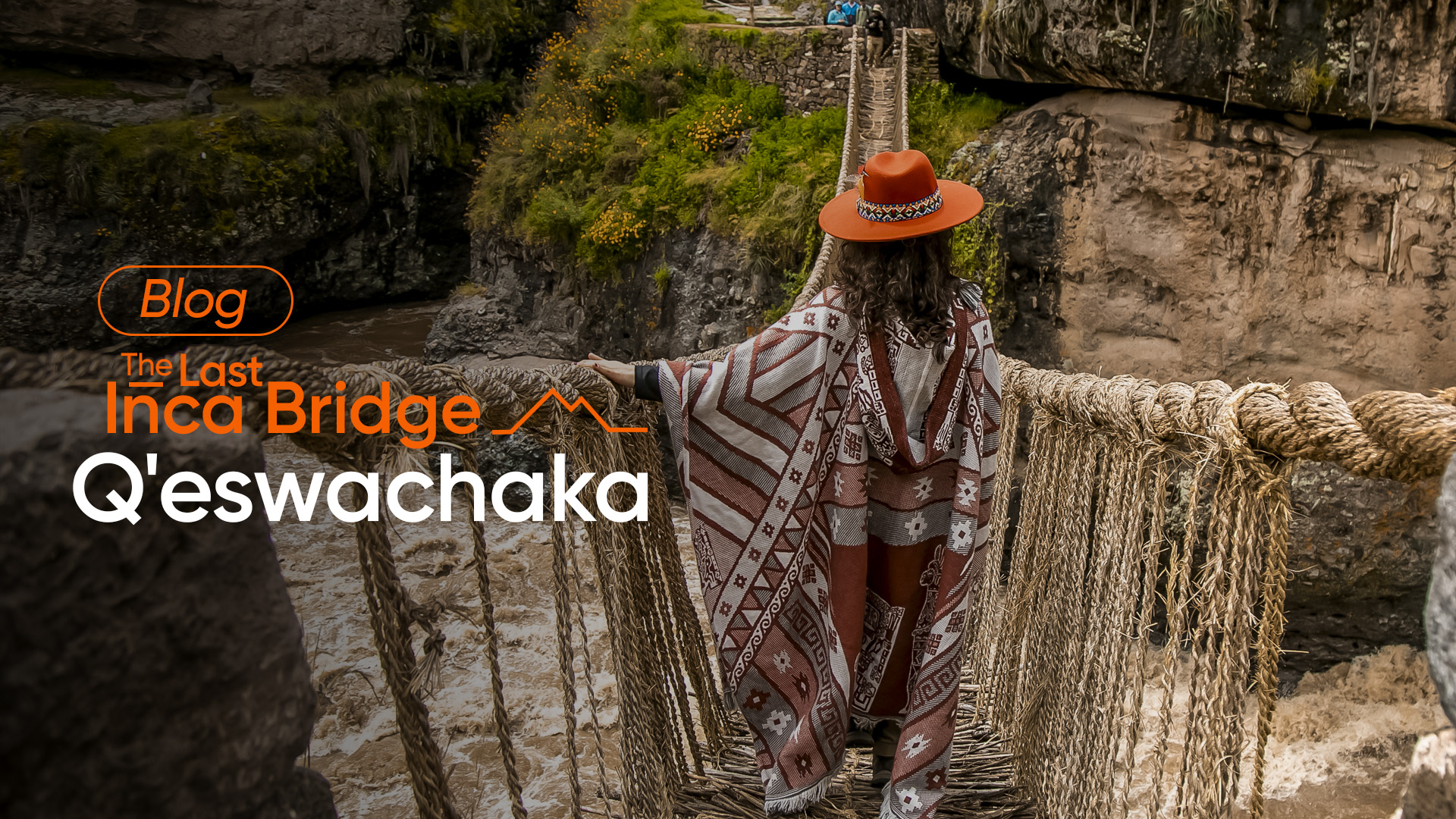Q'eswachaka: The Last Inca Bridge