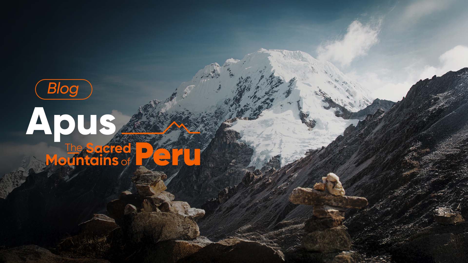 Apus: The Sacred Mountains of Peru | Peru travel guide