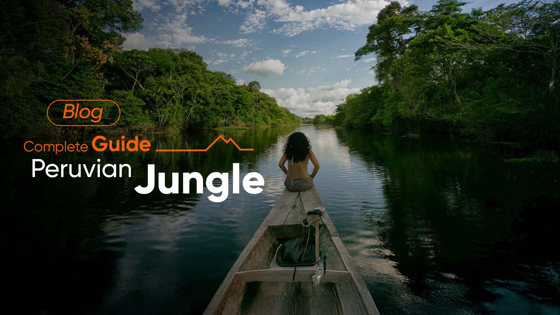 Complete Guide to Exploring the Peruvian Jungle | Peru travel guide